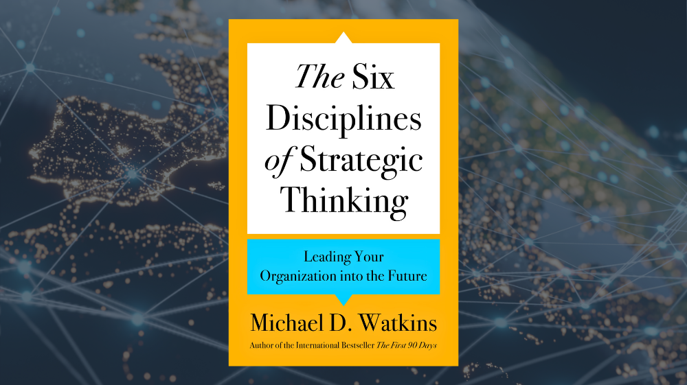 The Six Disciplines of Strategic Thinking